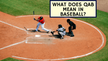 What Does QAB Mean In Baseball? - InningAce